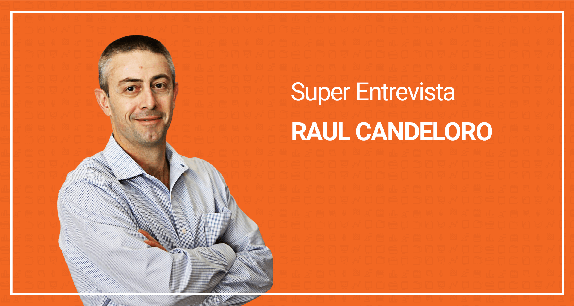 Raul Candeloro: Profissional de Alta Performance em Vendas